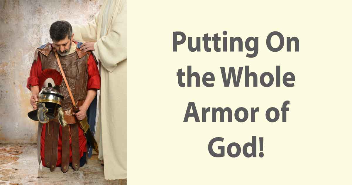 How to Put On the Whole Armor of God: The Essential Guide